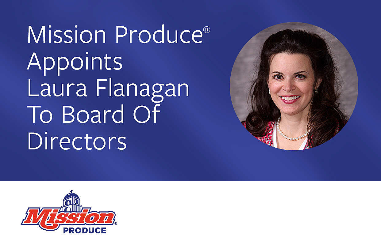 MISSION PRODUCE® APPOINTS LAURA FLANAGAN TO BOARD OF DIRECTORS ...